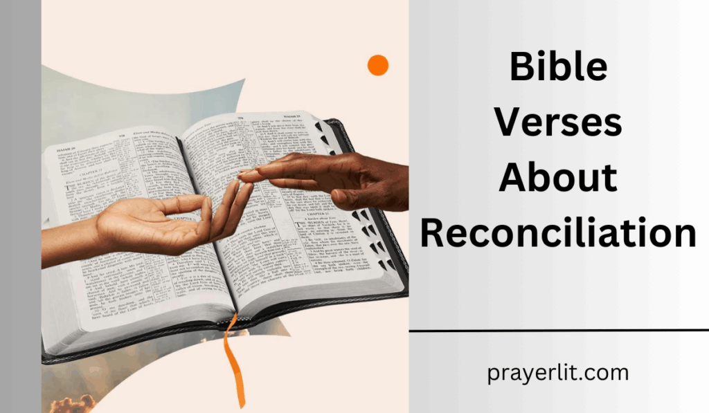 30 Powerful Bible Verses About Reconciliation (2025) - PrayerLit