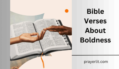 30 Inspiring Bible Verses About Boldness (2025) - PrayerLit