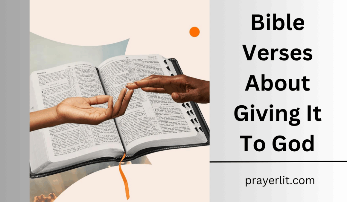 30 Most Effective Bible Verses About Giving It To God (2026) - PrayerLit