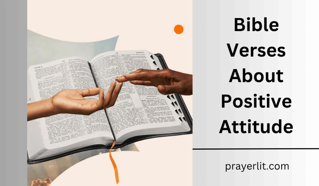 30 Inspiring Bible Verses About Positive Attitude (2026) - PrayerLit