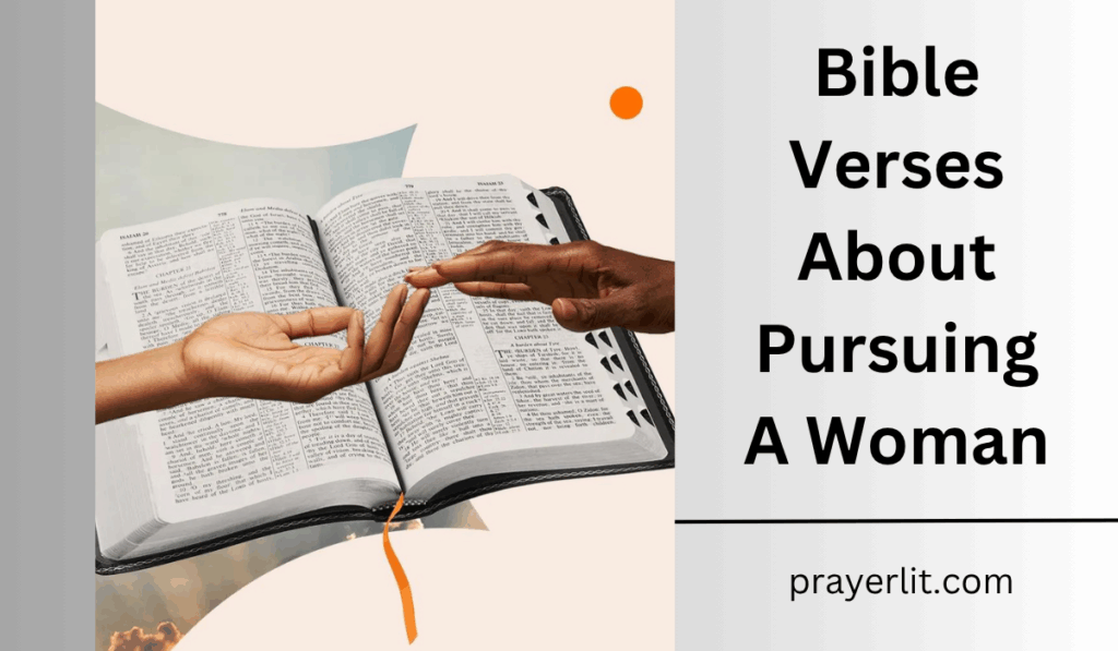 30 Most Effective Bible Verses About Pursuing A Woman (2026) - PrayerLit