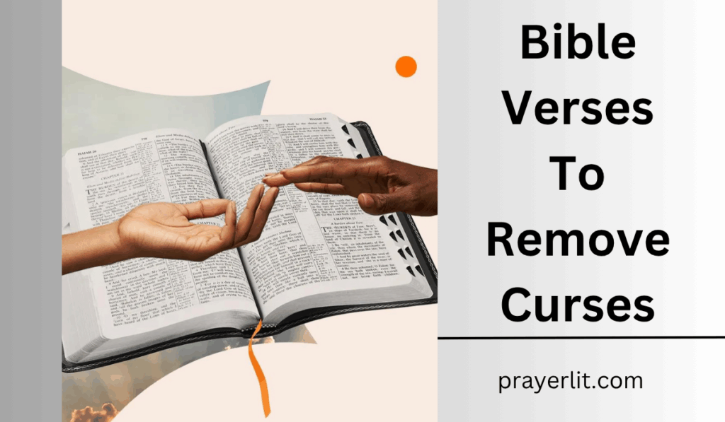 30 Powerful Bible Verses To Remove Curses (2025) - PrayerLit