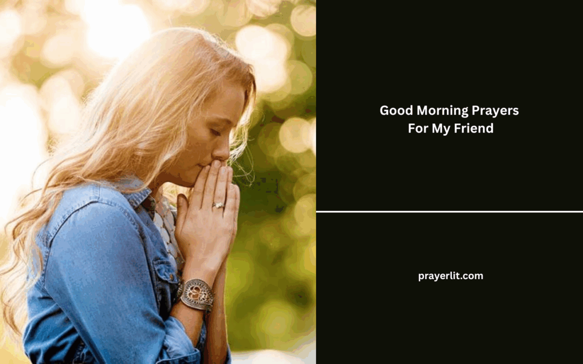 30 Amazing Good Morning Prayers For My Friend (2025) - PrayerLit