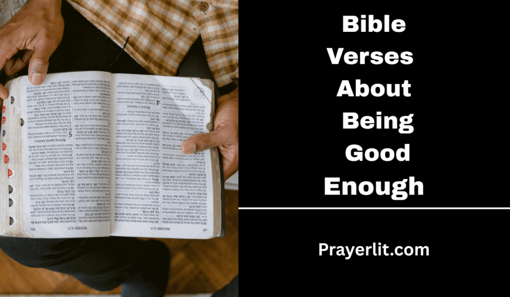 30 Powerful Bible verses About Being Good Enough (2026) - PrayerLit