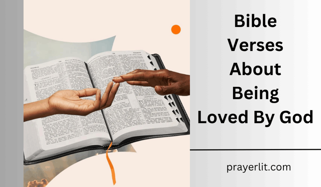 30 Powerful Bible Verses About Being Loved By God (2025) - PrayerLit