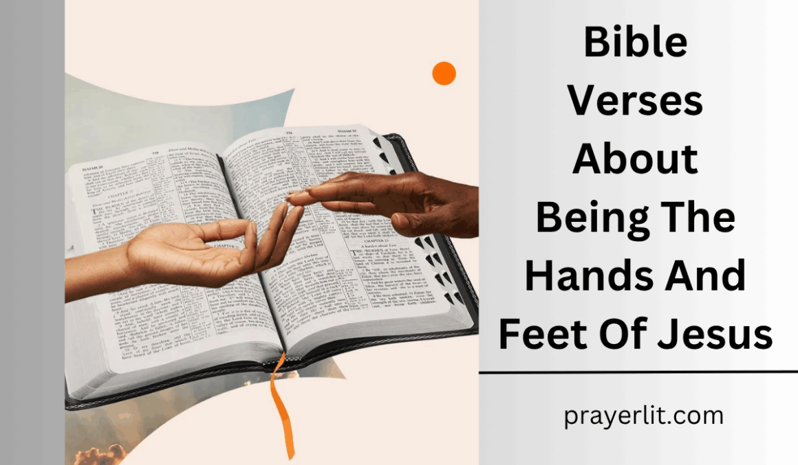 30 Inspiring Bible Verses About Being The Hands And Feet Of Jesus (2025 ...