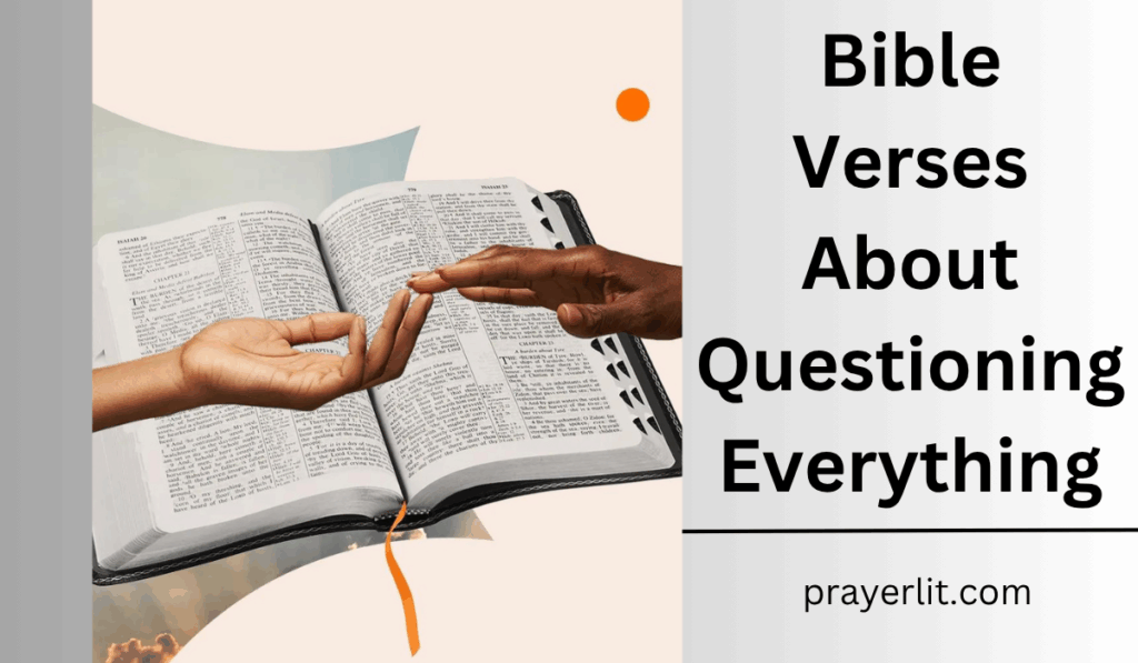 30 Powerful Bible Verses About Questioning Everything (2026) - PrayerLit