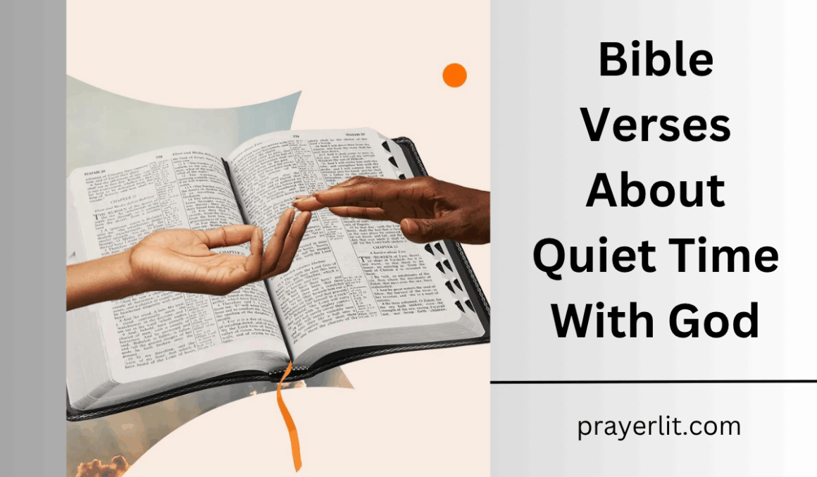 30 Most Effective Bible Verses About Quiet Time With God (2025) - PrayerLit