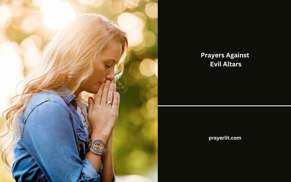 35 Most Effective Prayers Against Evil Altars (2026) - PrayerLit