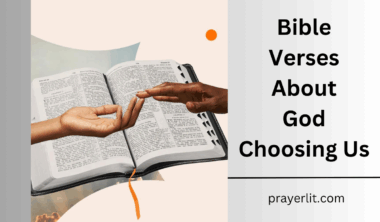 30 Powerful Bible Verses About God Choosing Us (2025) - PrayerLit