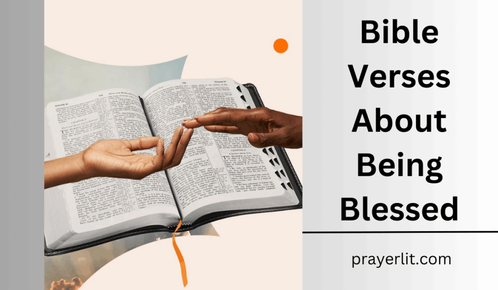 30 Most Effective Bible Verses About Being Blessed (2025) - PrayerLit