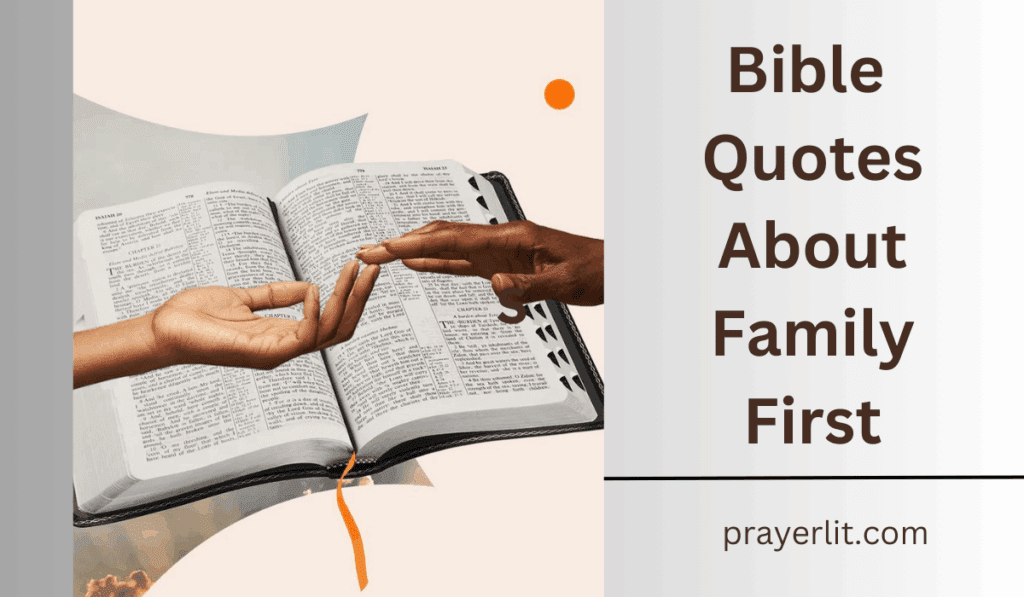 30 Most Beautiful Bible Quotes About Family First (2026) - PrayerLit