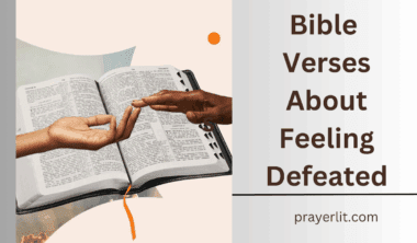 30 Powerful Bible Verses About Feeling Defeated (2025) - PrayerLit