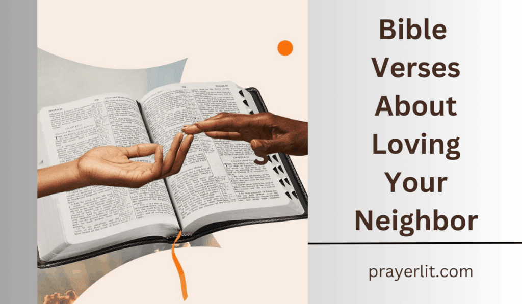 30 Powerful Bible Verses About Loving Your Neighbor (2026) - PrayerLit