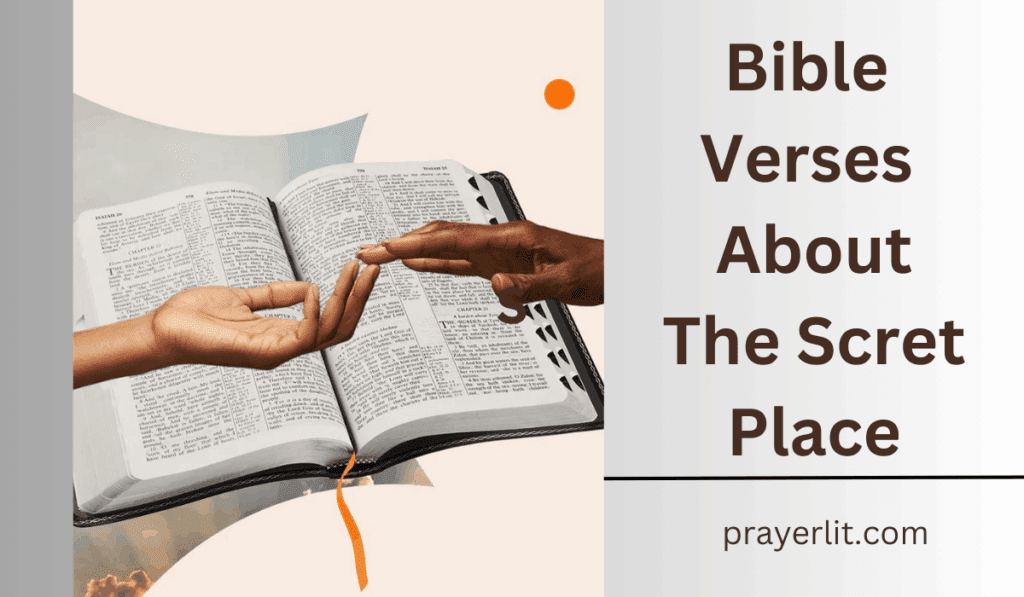 30 Powerful Bible Verses About The Secret Place (2026) - PrayerLit