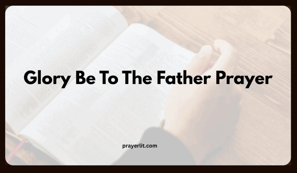 35 Powerful Glory Be To The Father Prayer (2026) - PrayerLit
