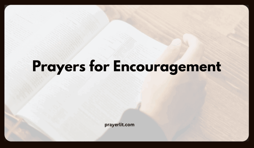 35 Powerful Prayers for Encouragement and Strength (2025) - PrayerLit