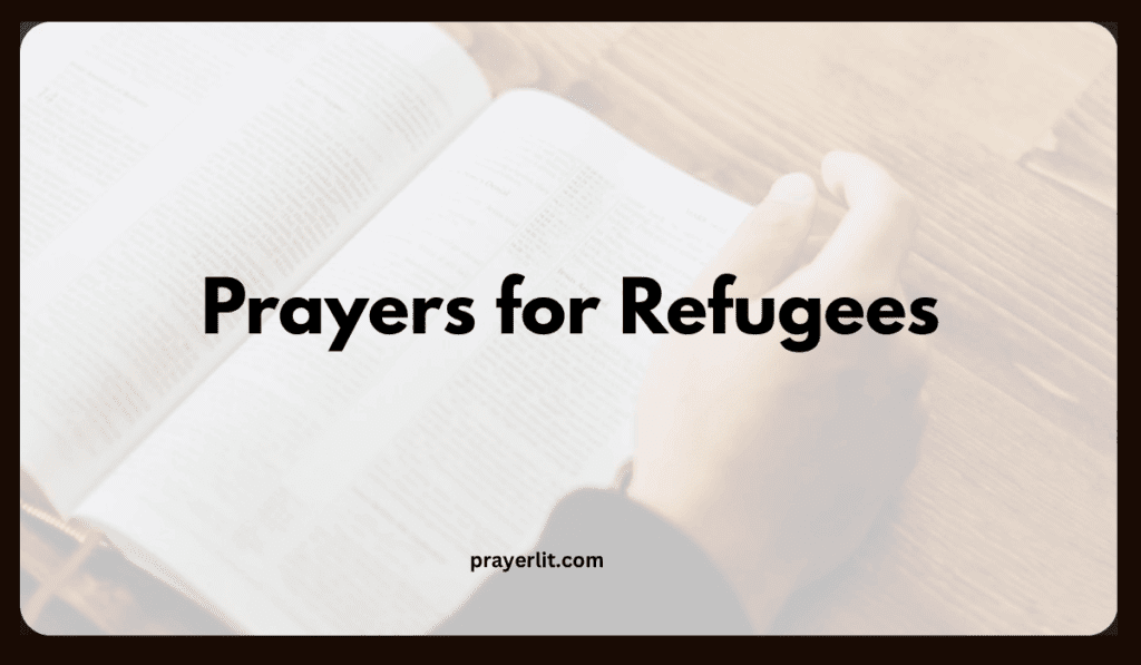 35 Powerful Prayers for Refugees (2026) - PrayerLit