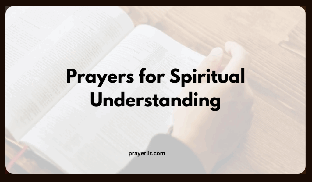 35 Powerful Prayers for Spiritual Understanding (2025) - PrayerLit