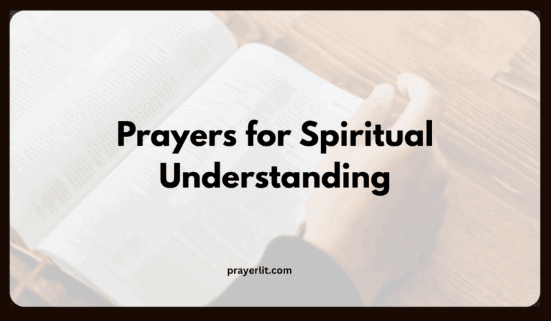 35 Powerful Prayers for Spiritual Understanding (2025) - PrayerLit