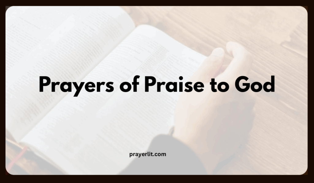 35 Powerful Prayers of Praise to God (2026) - PrayerLit