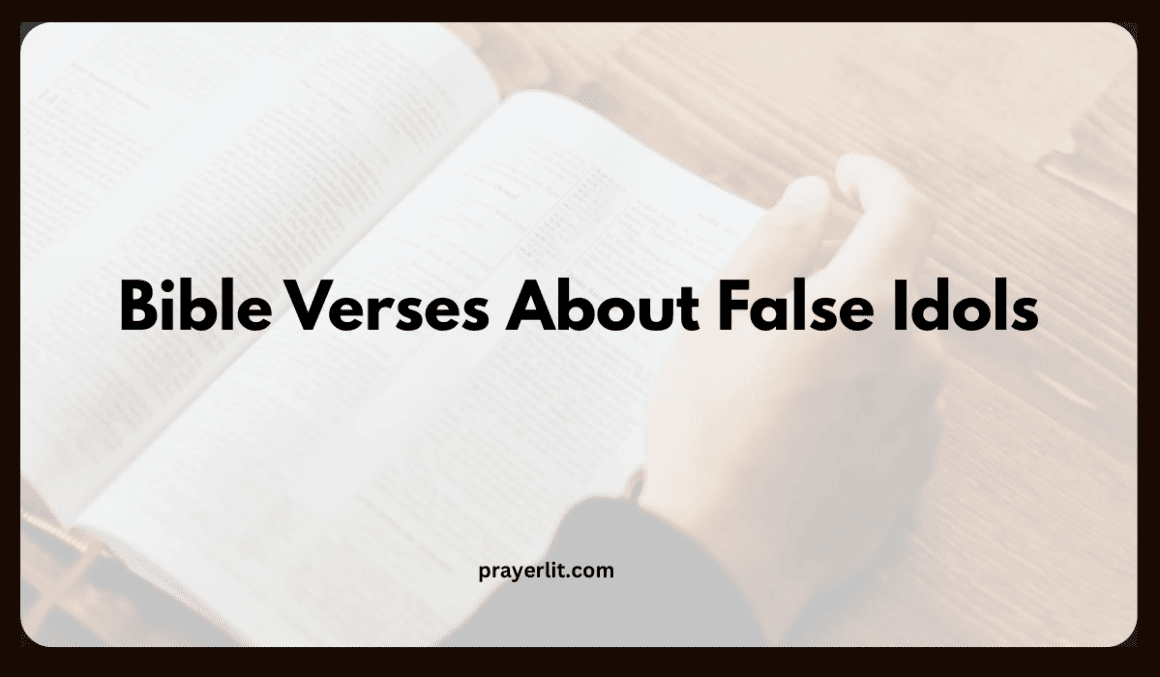 35 Important Bible Verses About False Idols 2025 - PrayerLit