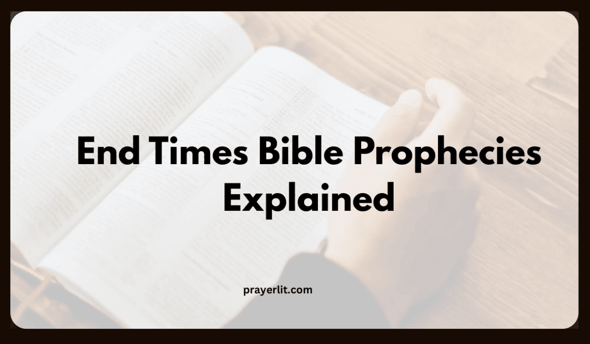 15 End Times Bible Prophecies Explained (2026) - PrayerLit