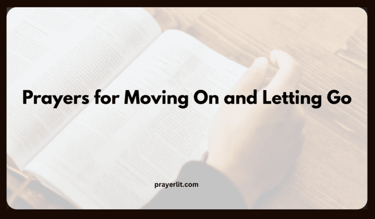 35 Powerful Prayers for Moving On and Letting Go (2025) - PrayerLit