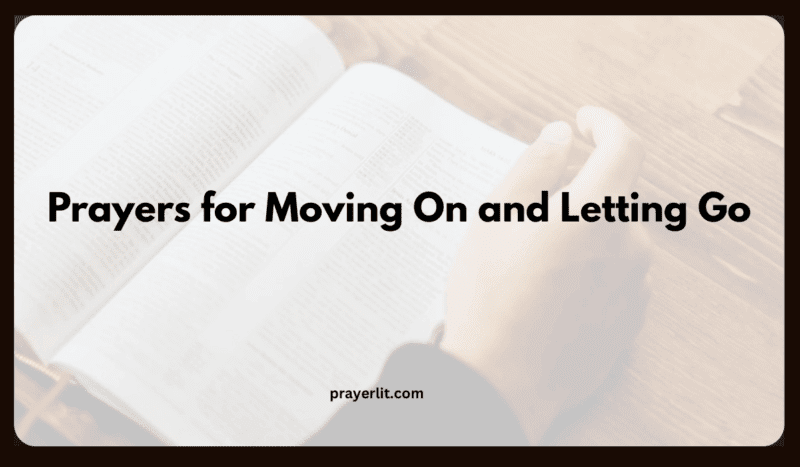 35 Powerful Prayers for Moving On and Letting Go (2026) - PrayerLit