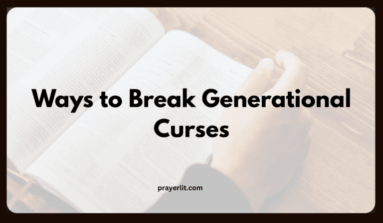 15 Effective Ways to Break Generational Curses 2025 - PrayerLit