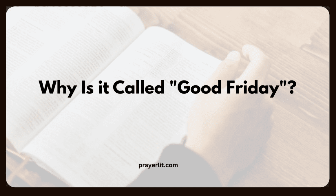 Why Is it Called "Good Friday"? 2026 - PrayerLit