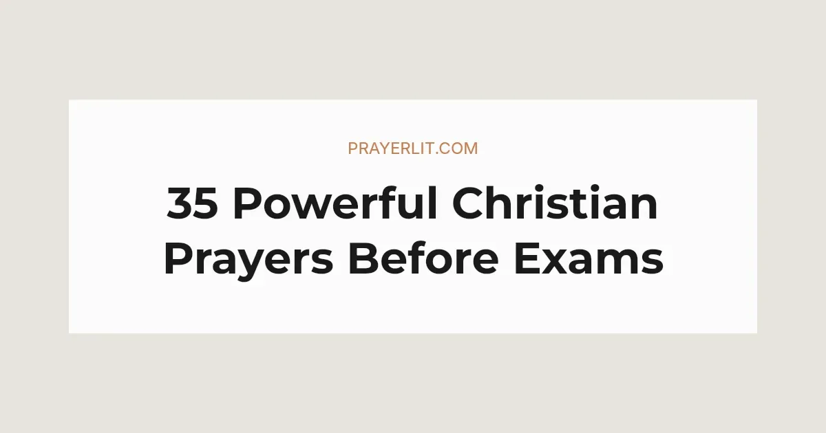 35 Powerful Christian Prayers Before Exams 2026 - PrayerLit