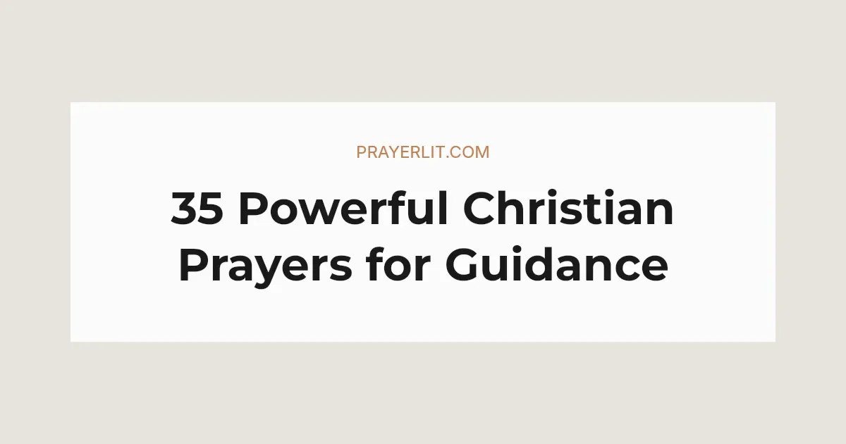 35 Powerful Christian Prayers for Guidance 2026 - PrayerLit