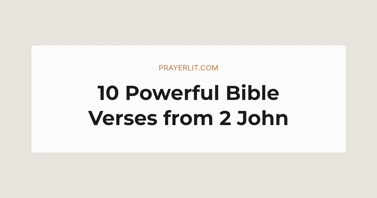 10 Most Powerful Bible Verses from 2 John 2026 - PrayerLit